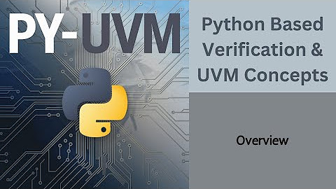 Python Based Universal Verification Methodology (PYUVM) - YouTube