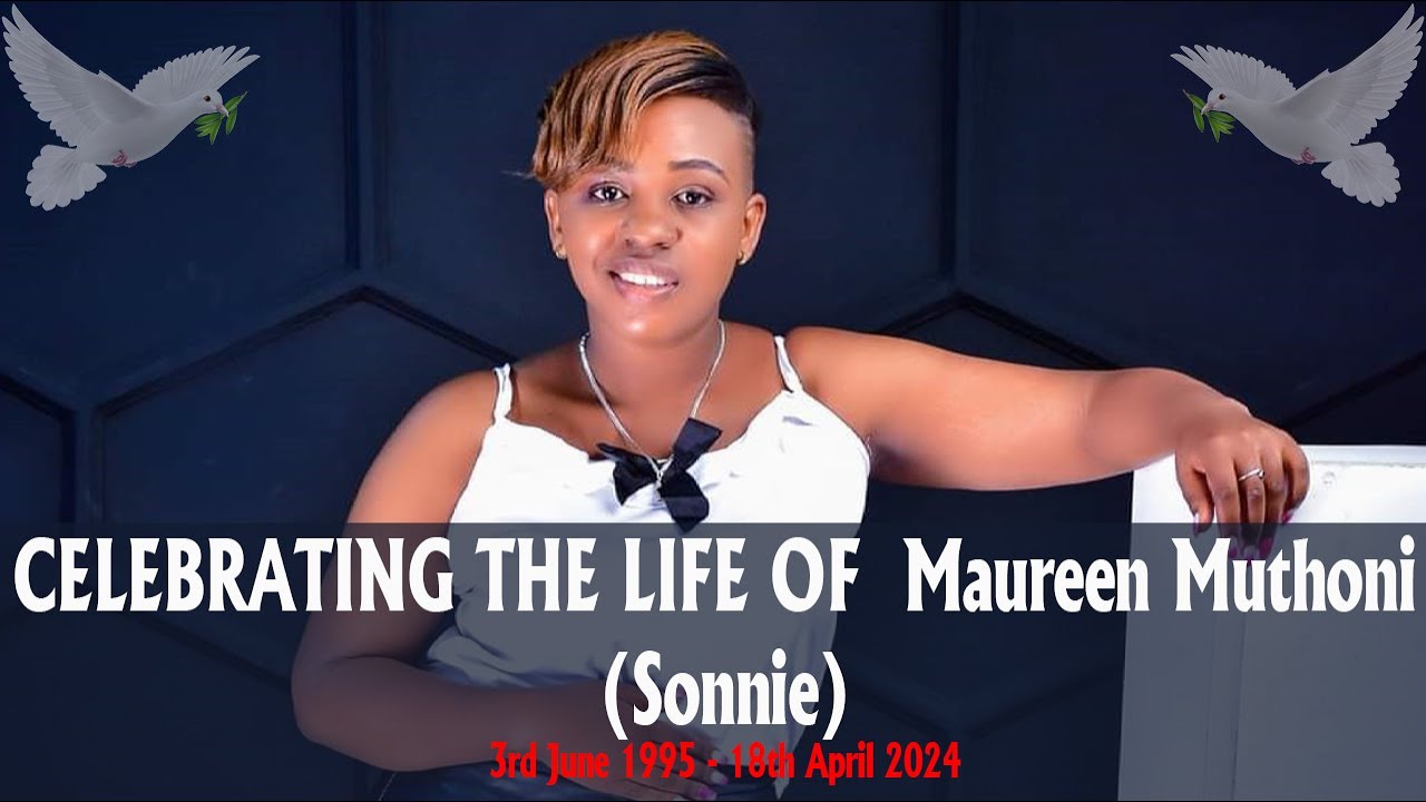 Celebrating The Life of Maureen Muthoni(Sonnie) - YouTube