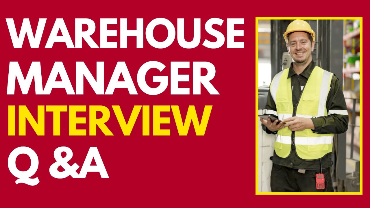 Top 25 Warehouse Manager Interview Questions and Answers for 2025 - YouTube