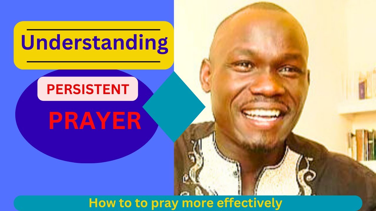 PERSISTENT PRAYER - YouTube
