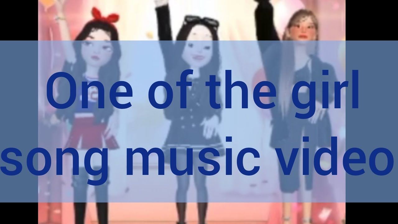 One of the girl song music video - YouTube