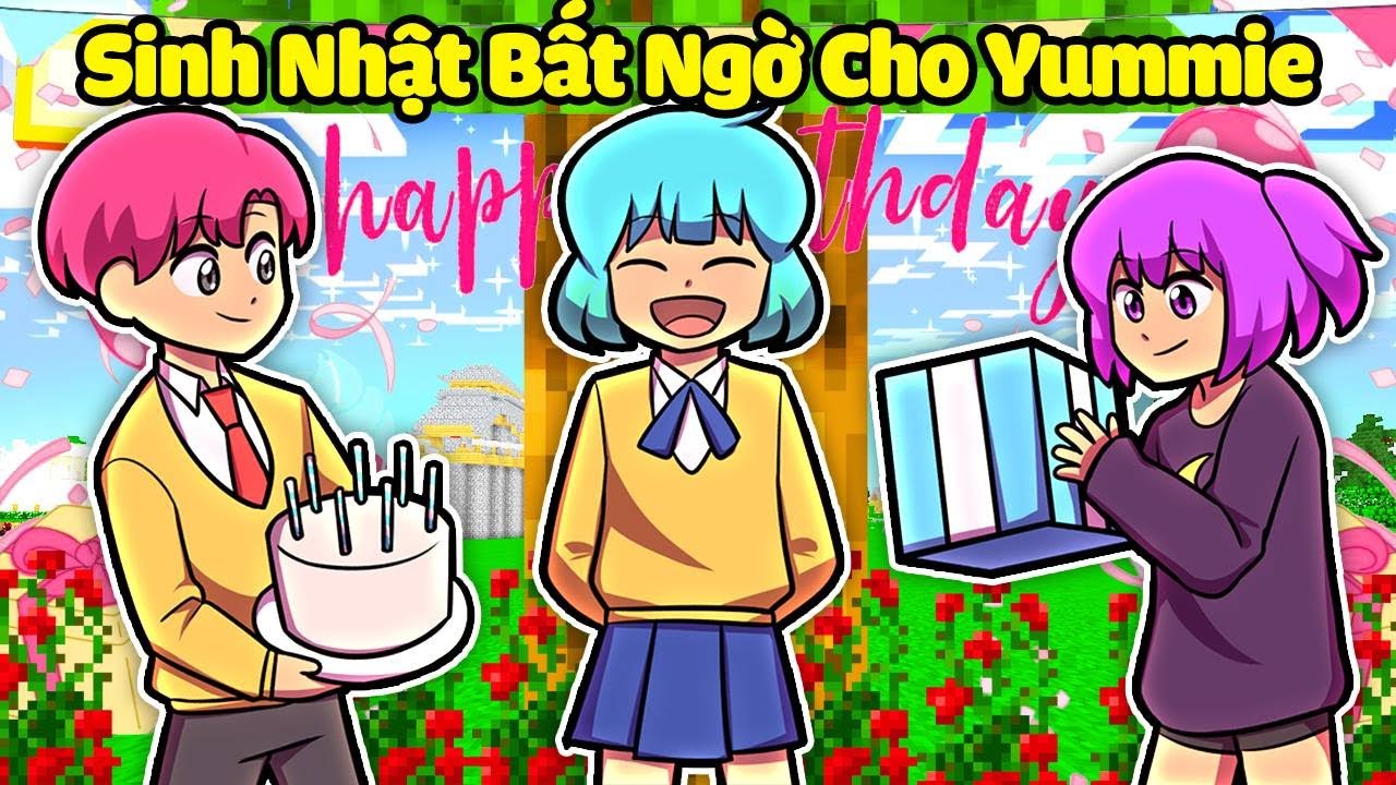 HIHA BẤT NGỜ TỔ CHỨC SINH NHẬT CHO YUMMIE TRONG MINECRAFT*TROLL SINH ...