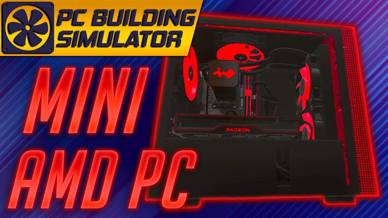 All AMD Mini ITX Gaming PC // PC Building Simulator #419 - YouTube