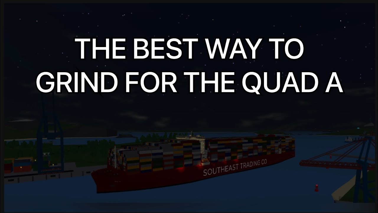 BEST way to grind for the QUAD A!! Roblox Shipping Lanes - YouTube