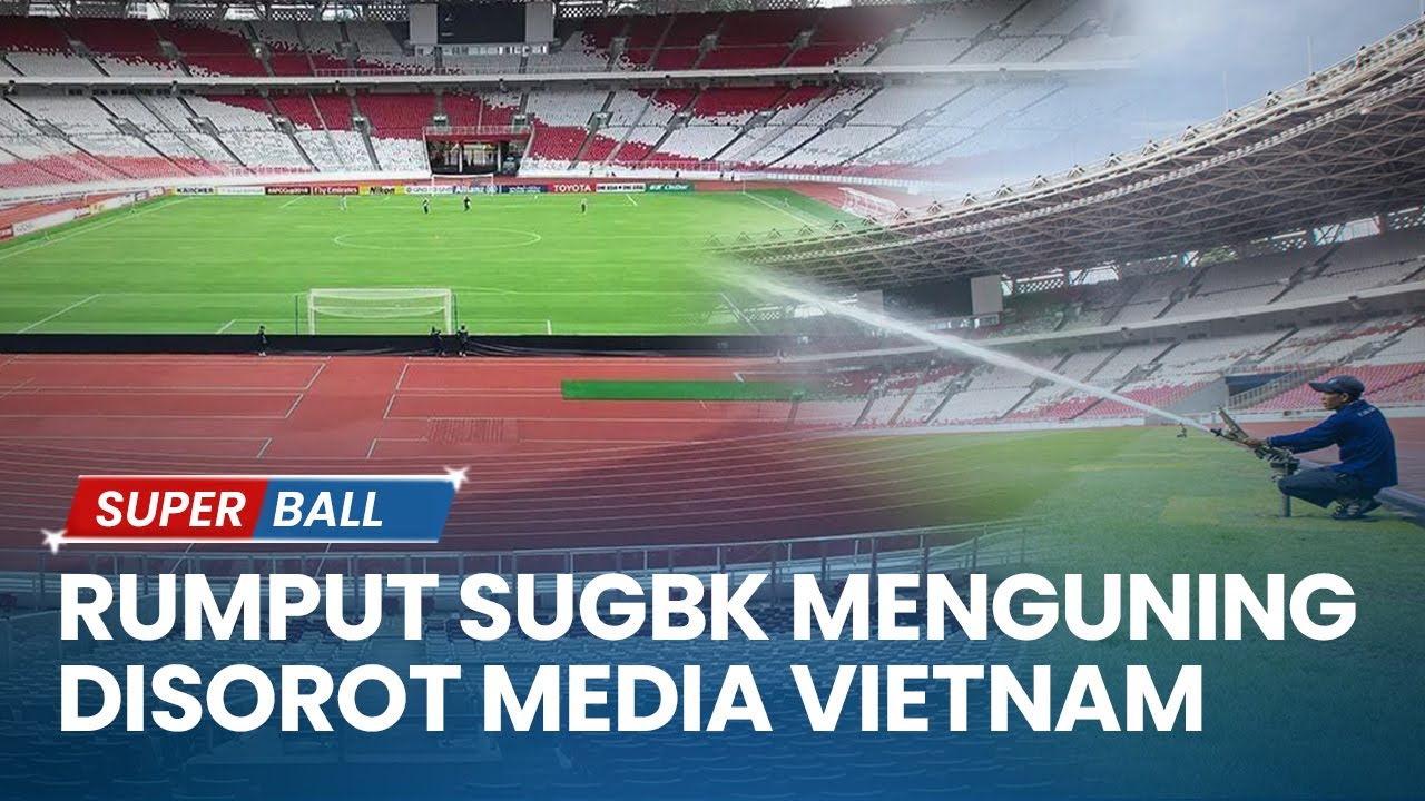 Rumput SUGBK Terlihat Sangat Jelek dan Menguning, sampai Disorot Media ...