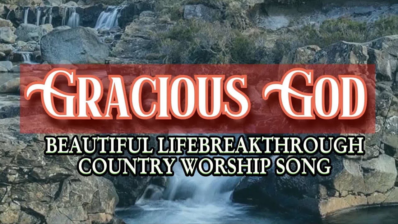 BEAUTIFUL COUNTRY WORSHIP SONG "GRACIOUS GOD" by SHESHY DIAZ ...