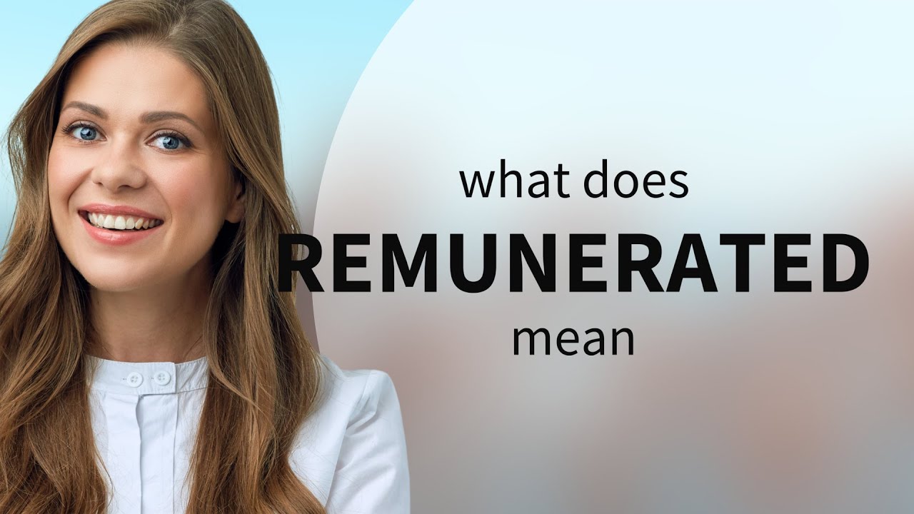 Remunerated • REMUNERATED meaning - YouTube