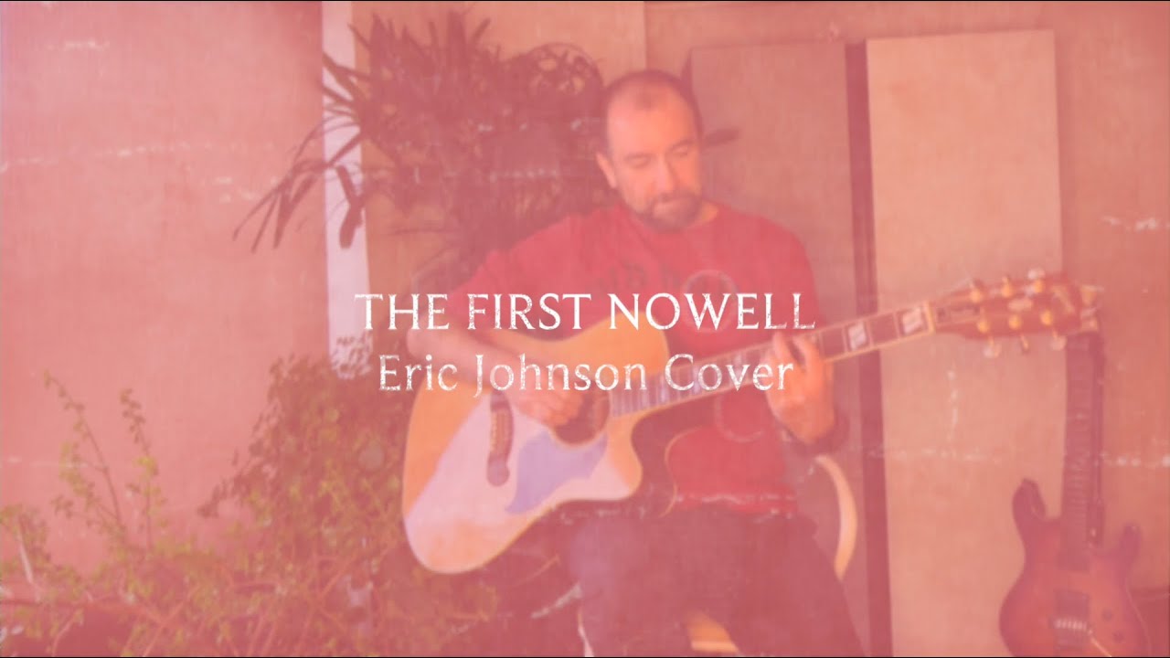 THE FIRST NOWELL - Eric Johnson Cover - YouTube