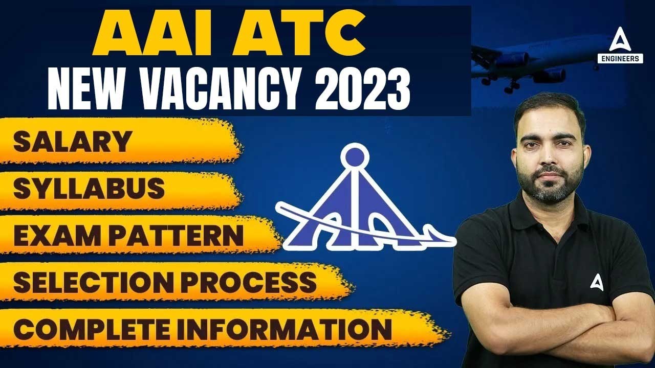 AAI ATC New Vacancy 2023 | AAI ATC Syllabus, Age, Eligibility, Exam ...