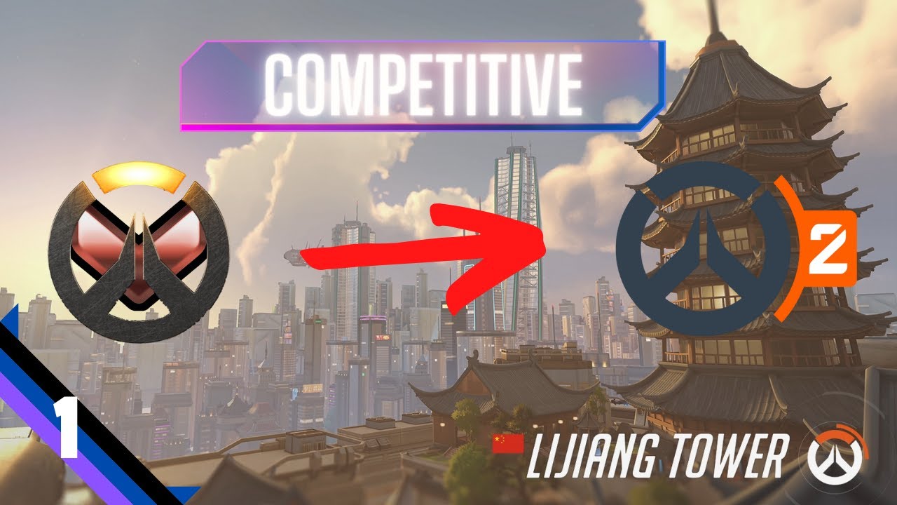 OVERWATCH 1 BRONZE TRY COMPETITIVE OVERWATCH 2 ( 1 LIJIANG TOWER ...