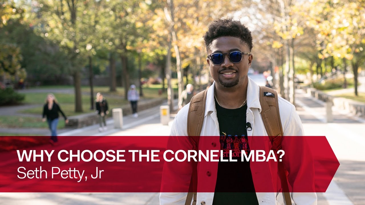 Why choose the Cornell MBA? feat. Seth Petty, Jr. - YouTube