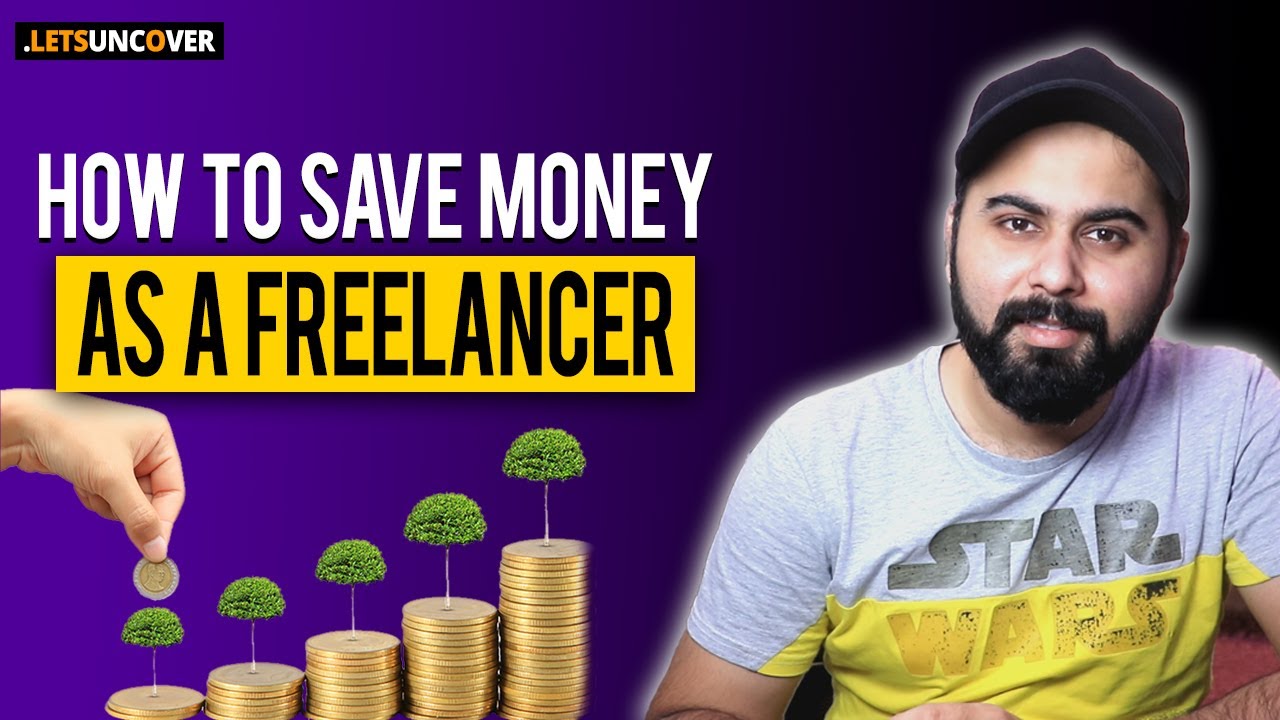 How to Save Money as a Freelancer, Lets Uncover - YouTube