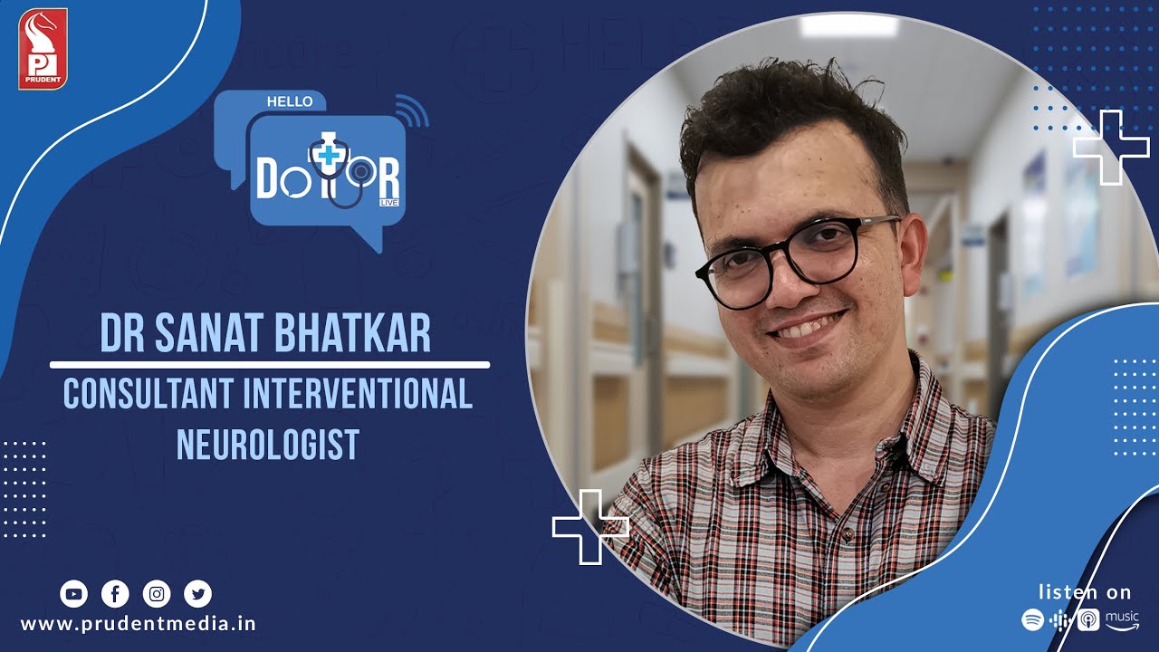 Dr Sanat Bhatkar | Consultant Interventional Neurologist | Hello Dotor | Prudent | 260523 - YouTube
