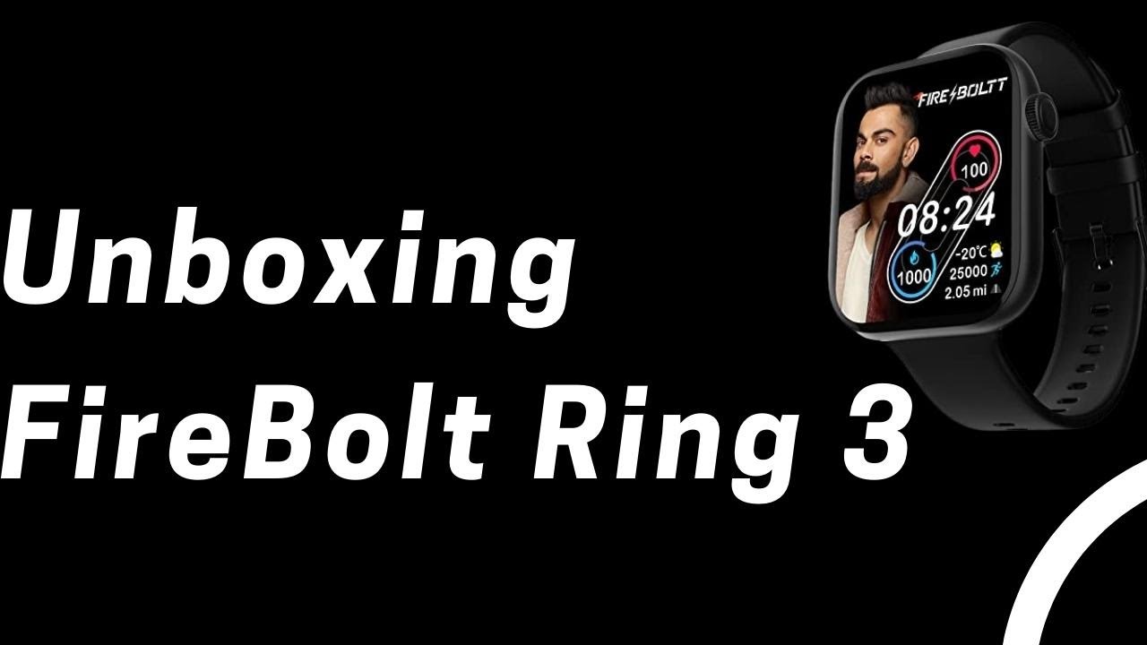 FireBolt Ring 3 Smart watch Unboxing Newly LaunchedonAmazonPrimeDay # ...