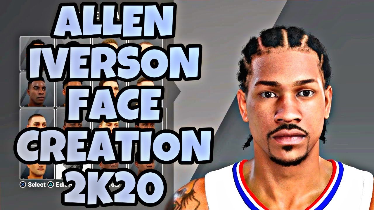 *BEST* ALLEN IVERSON FACE CREATION 2K20 - YouTube