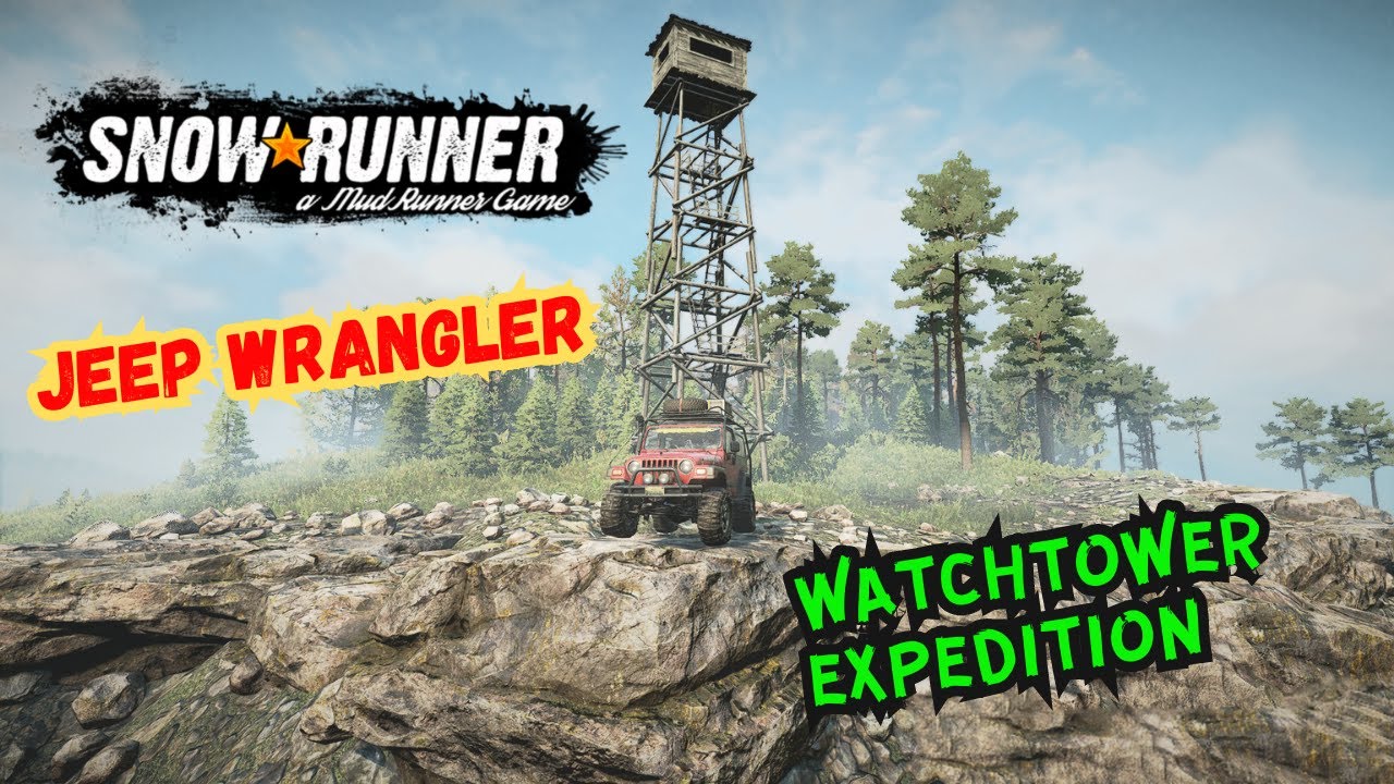 WatchTower Expedition with Jeep Wrangler | Snowrunner GamePlay # ...
