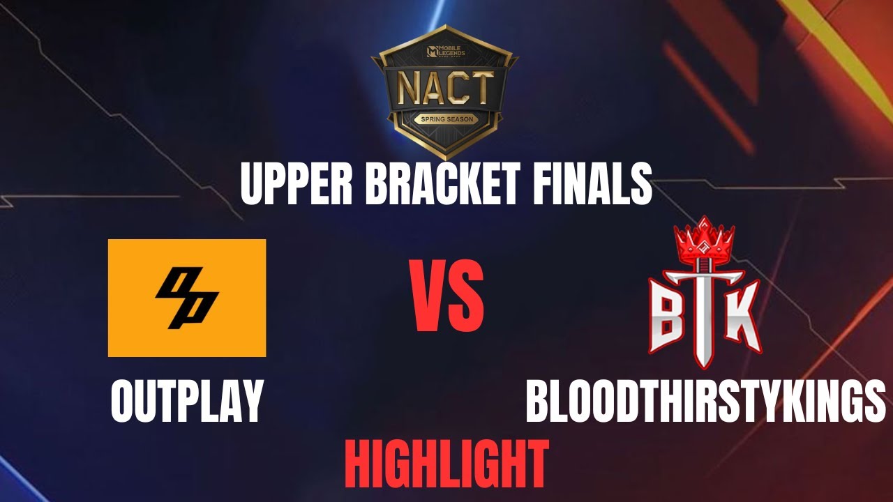 Outplay Vs BloodThirstyKings | NACT Spring 2023 | Play Off - Upper ...
