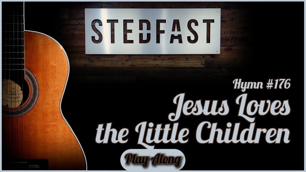 Jesus Loves the Little Children | Hymn | Guitar Chords | Play Along ...