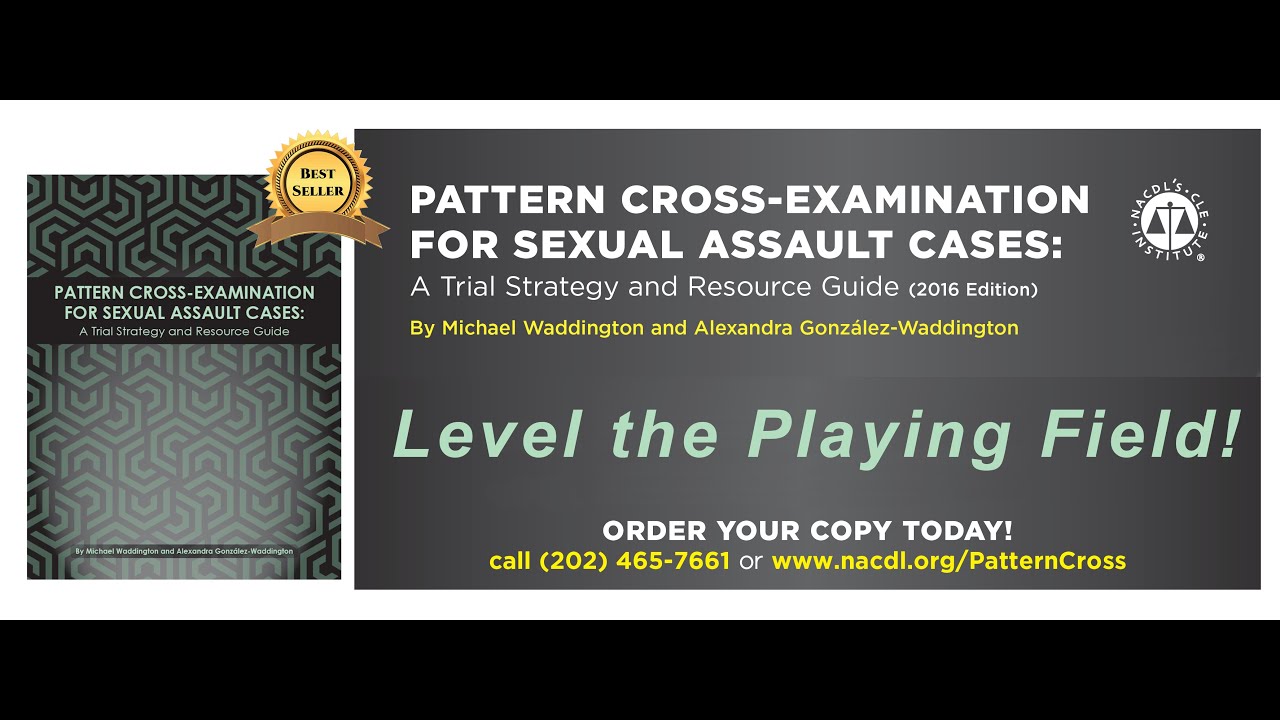 NACDL’s Pattern Cross-Examination for Sexual Assault Cases - YouTube