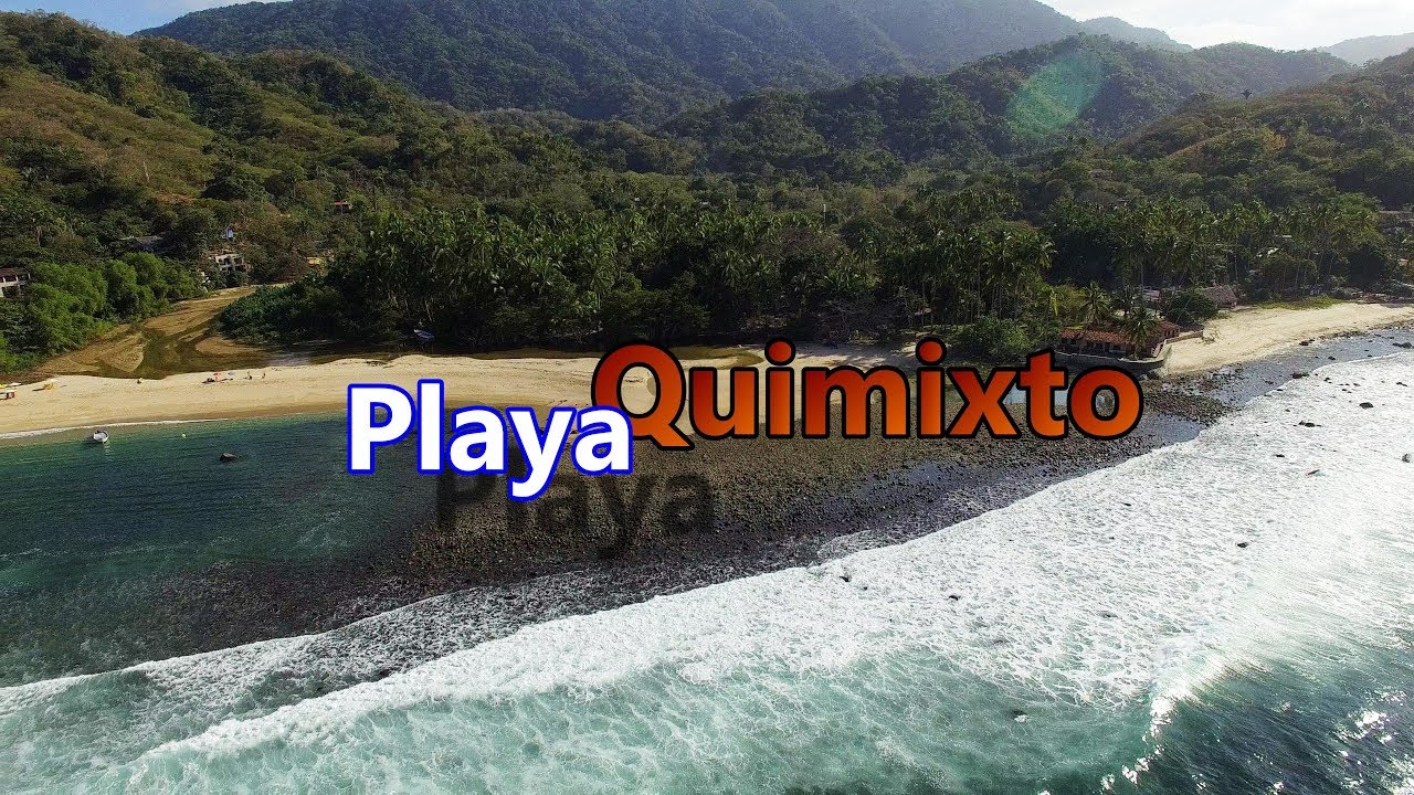 Quimixto beach, Jalisco, Mexico (English, Français, Español) - YouTube