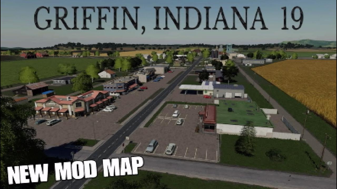 "GRIFFIN, INDIANA 19" New Mod Map Tour/Review on Farming Simulator 19 ...
