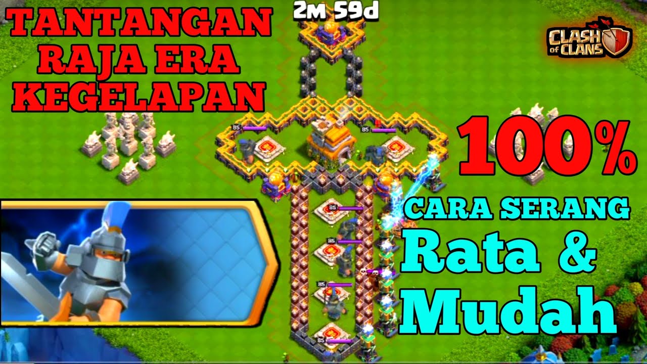 100% RATA !! Tantangan Raja Era Kegelapan COC - Cara Menyerang ...