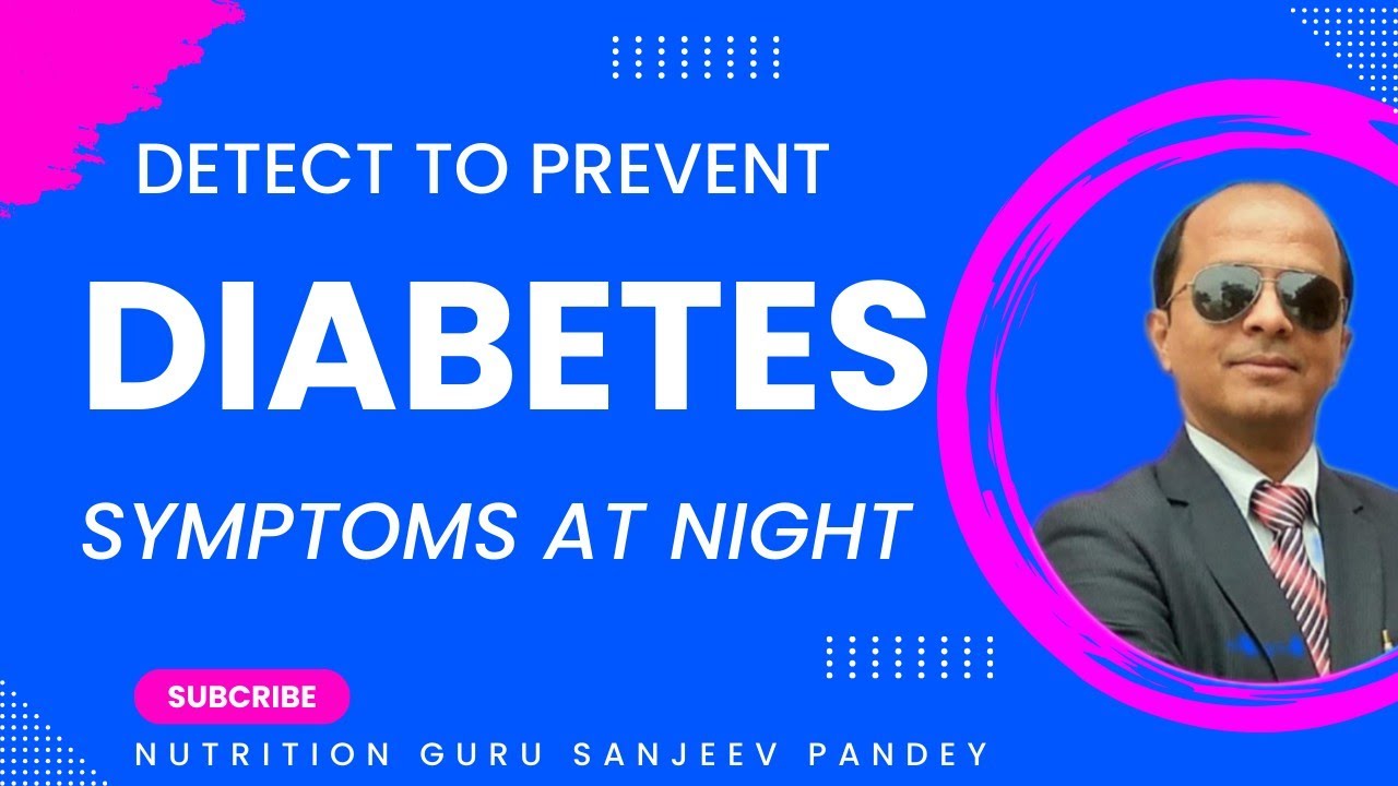 Diabetes | Symptoms at Night | Detec To Prevent | Lifestyle Disorders ...