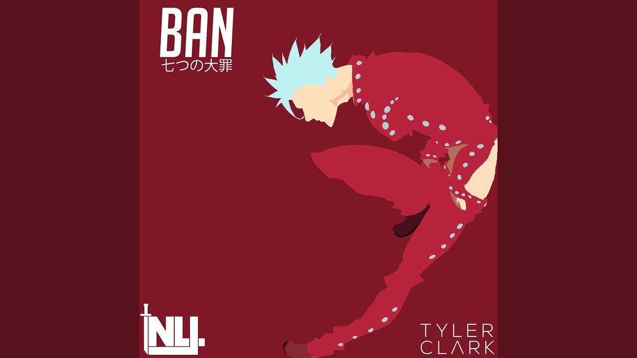 Ban (Seven Deadly Sins) (feat. Tyler Clark) - YouTube