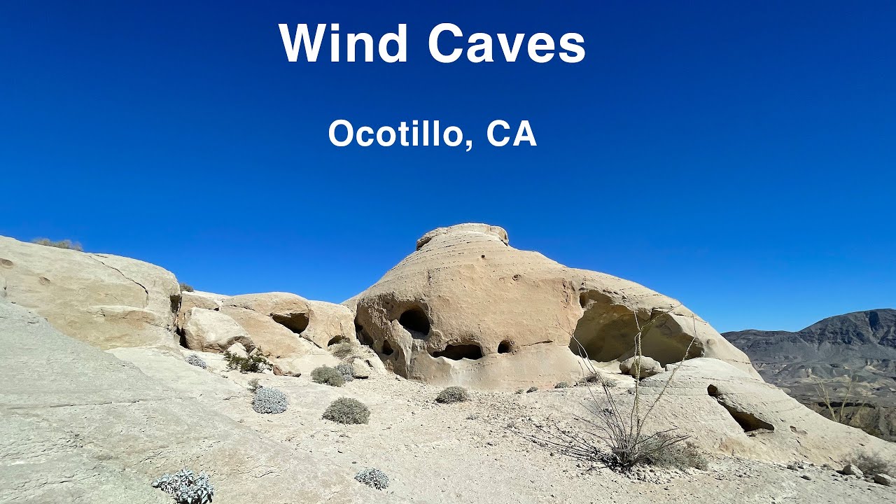 Wind Caves — Ocotillo, CA - YouTube