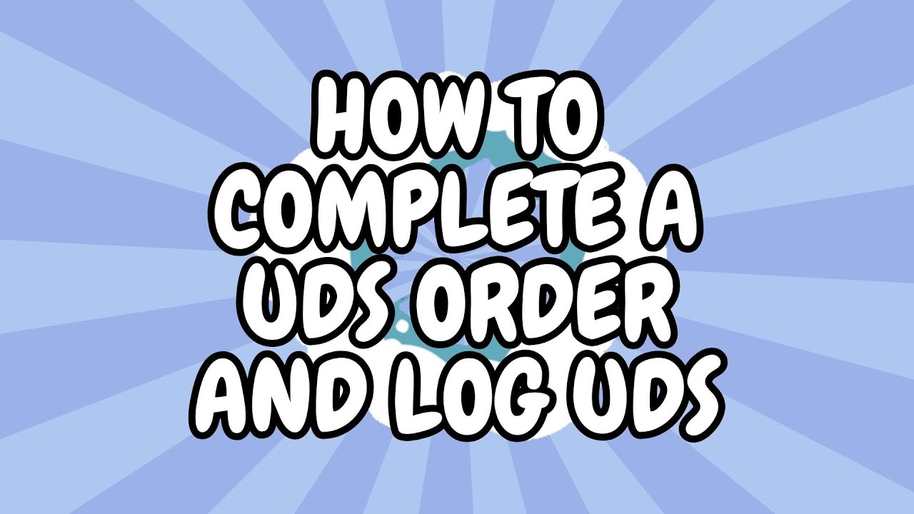 How to Complete a UDS Order & Log UDS - YouTube