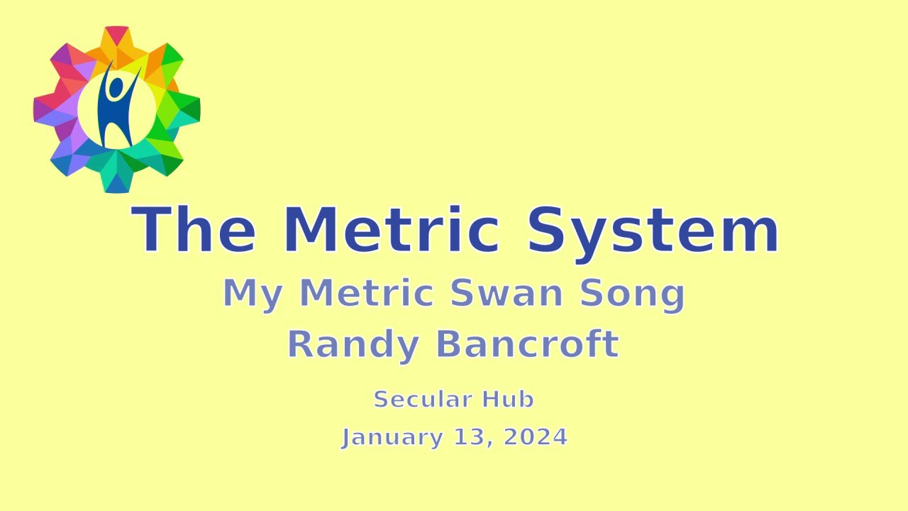 The Metric System (My Metric Swan Song) with Randy Bancroft - YouTube
