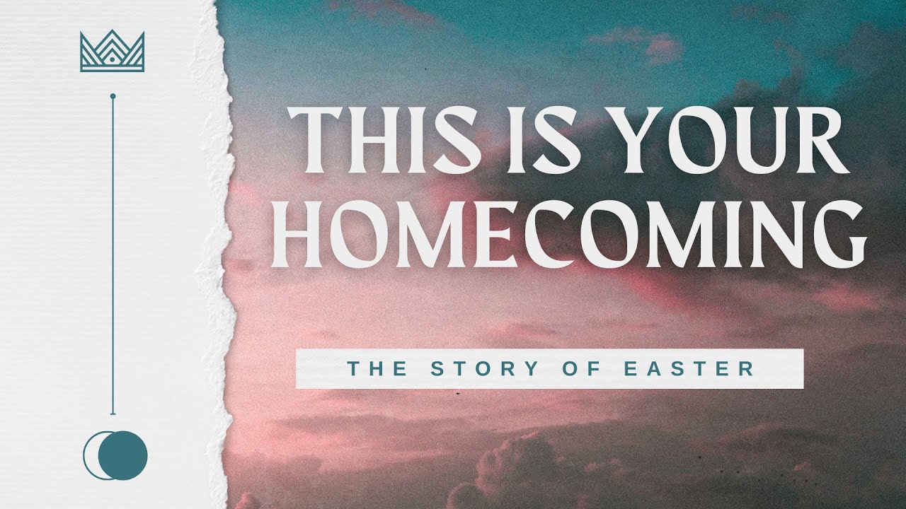 This Is Your Homecoming | Easter 2022 | Pastor Jack Basford | April 17 ...