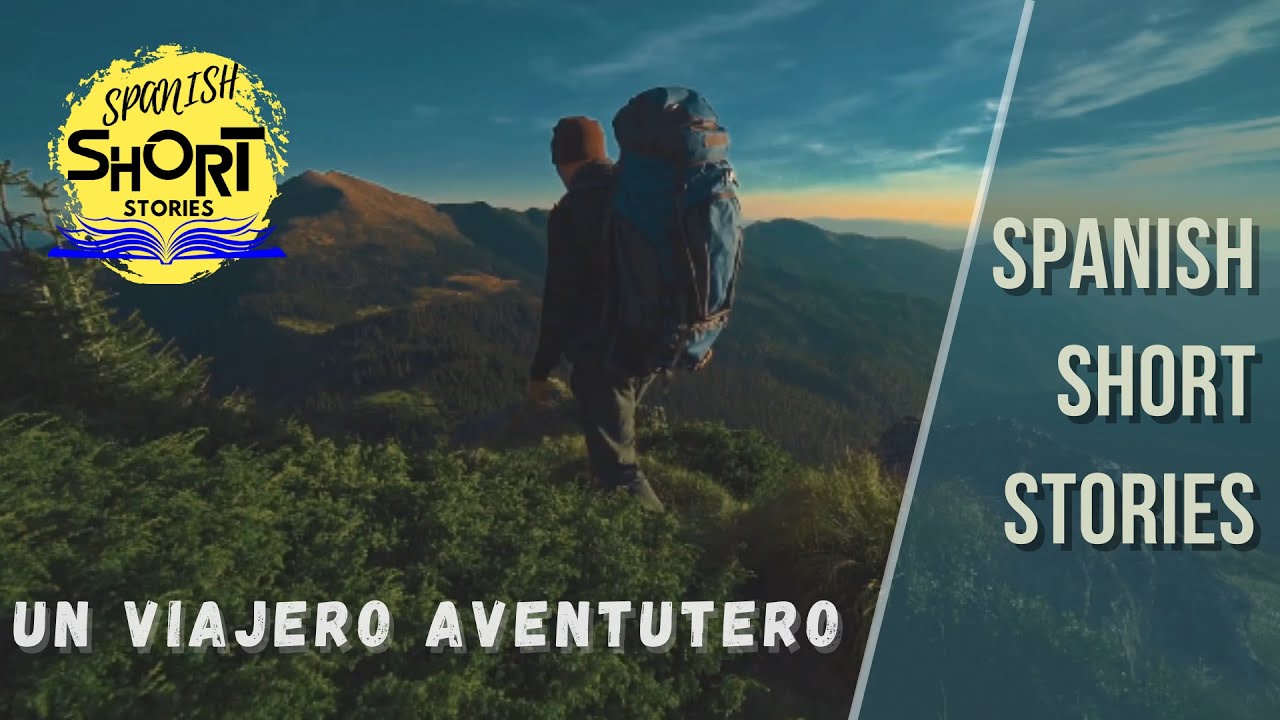 Learn Spanish with short stories - Un viajero aventurero - YouTube