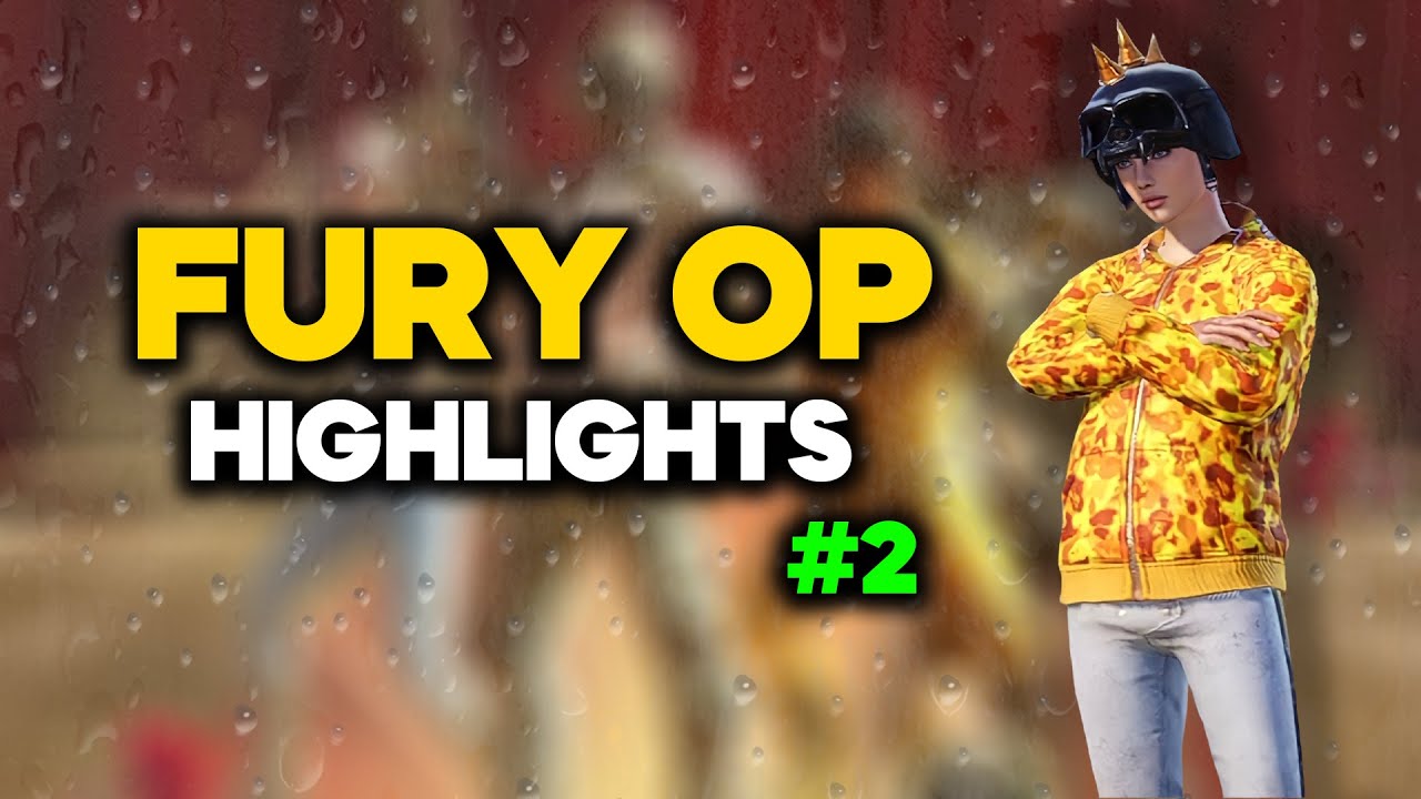FURY OP HIGHLIGHTS #2 🤩🤩 PUBG Mobile - YouTube