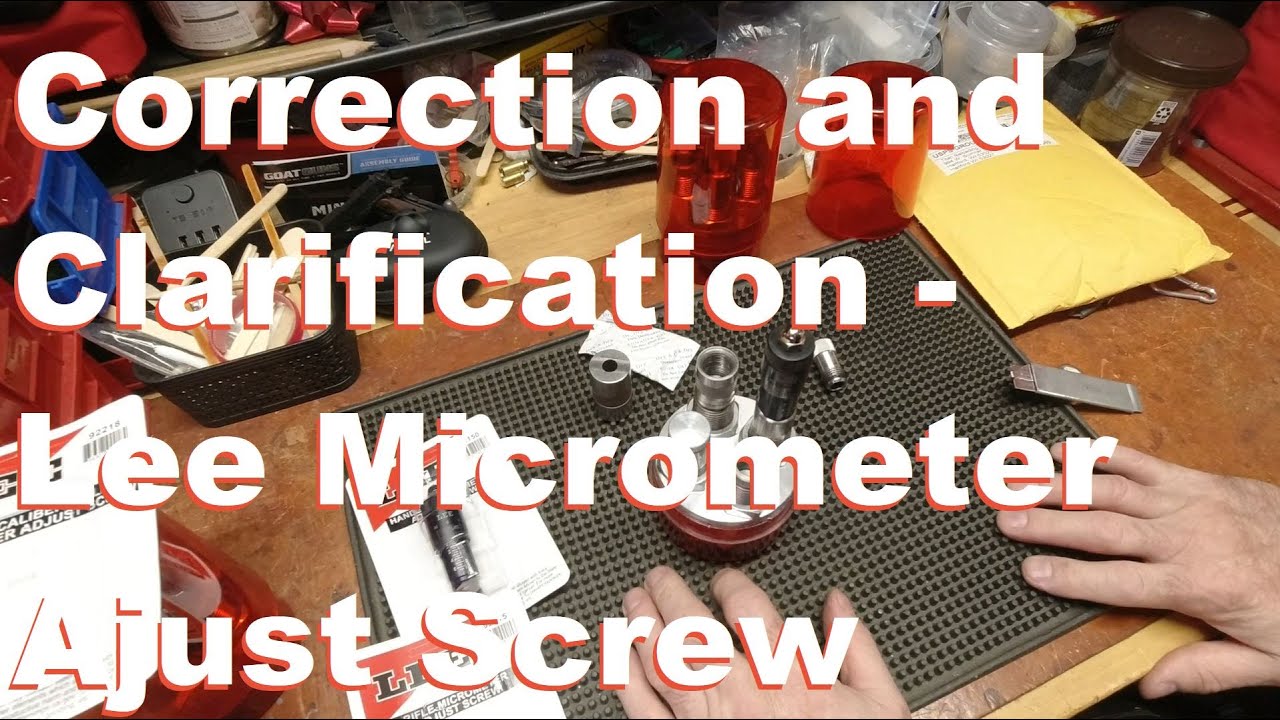 Update / Correction on Lee Micrometer Adjust Screw - YouTube