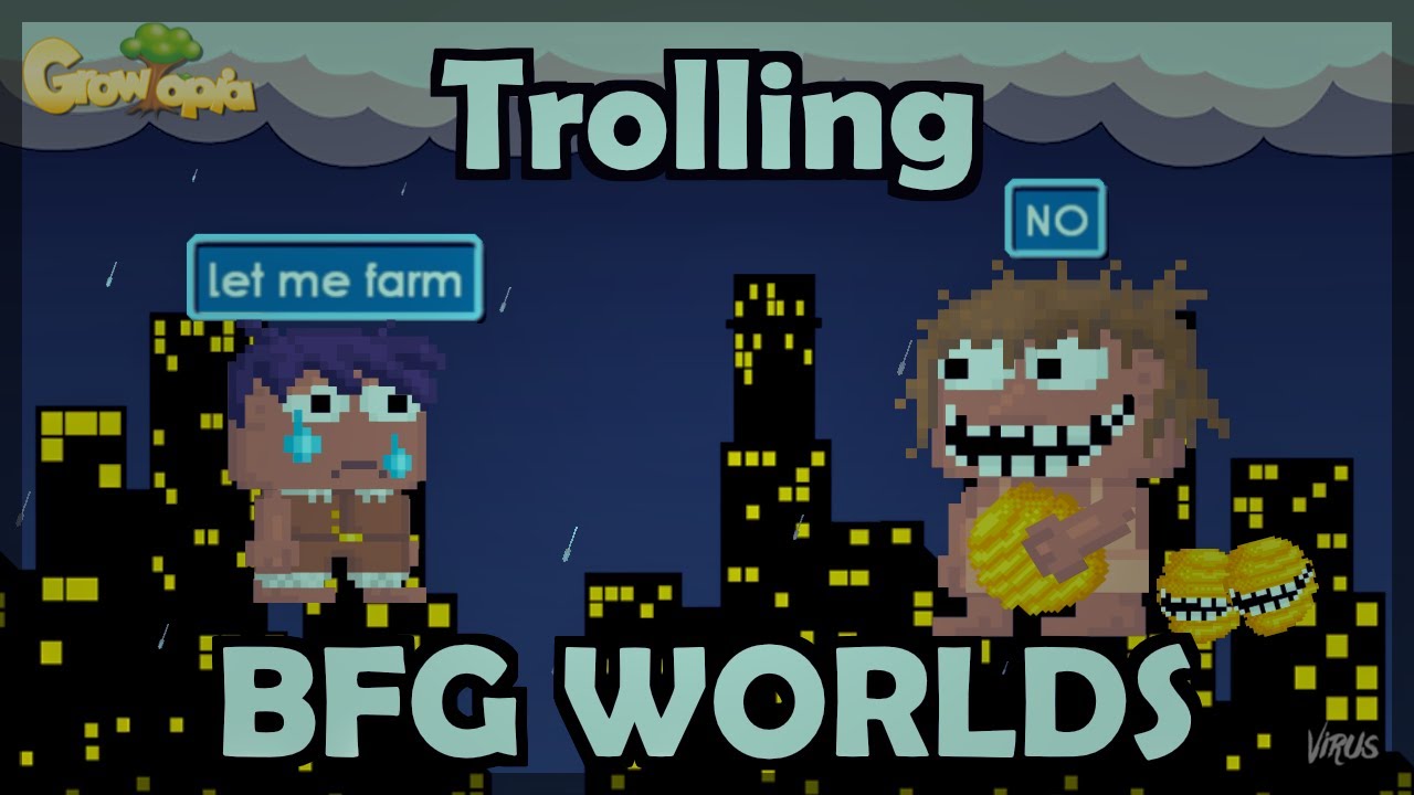 TROLLING BFG WORLDS | Growtopia Trolling Ep 1. - YouTube