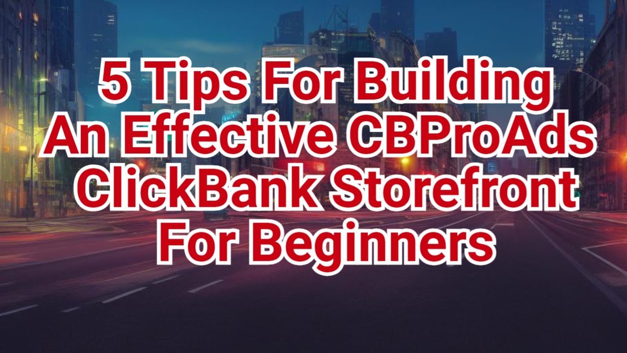5 Tips For Building An Effective CBProAds ClickBank Storefront For ...