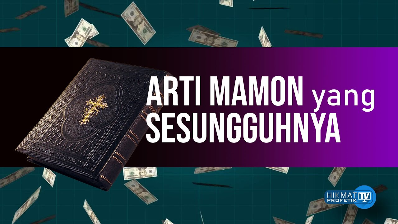 ARTI MAMON YANG SESUNGGUHNYA I kata Alkitab - YouTube
