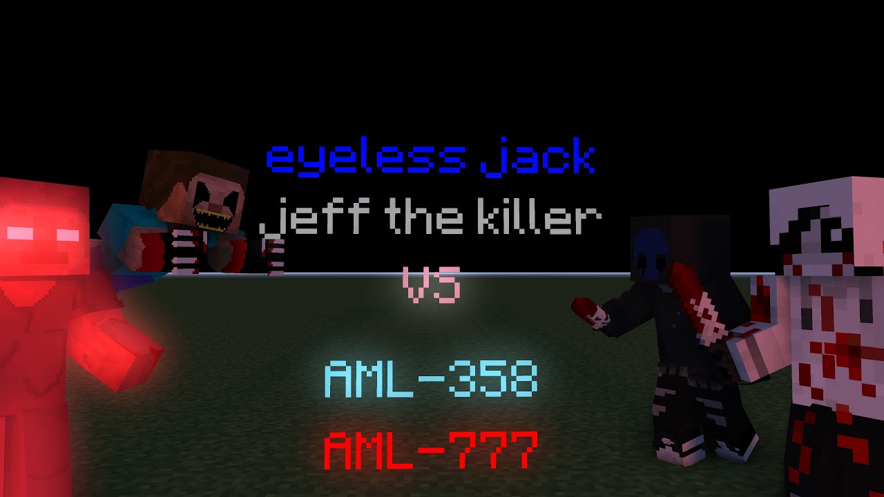 AML-358 and AML-777 vs jeff the killer and eyeless jack - YouTube