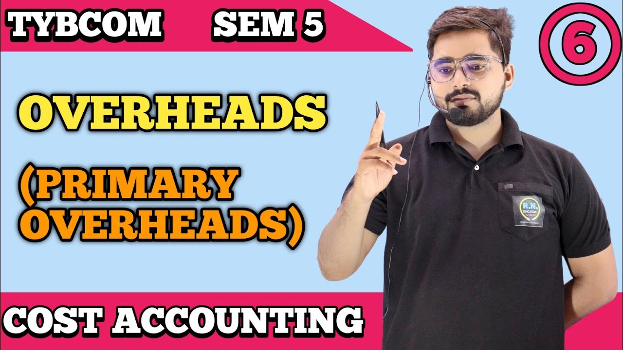 Primary Distribution of overheads | TYBCom sem 5 | Cost Accounting ...