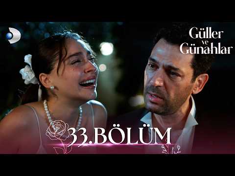 Güller ve Günahlar 33. Bölüm - Full Bölüm