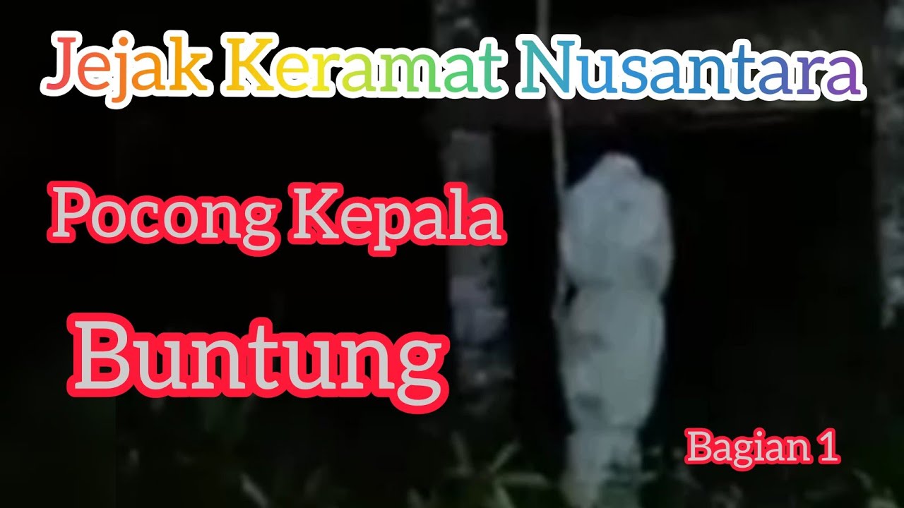 Jejak Keramat Nusantara//Pocong Kepala Buntung,Pemilik Ilmu Rawa Rontek ...