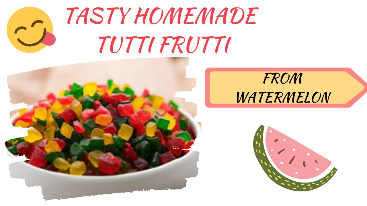 TASTY COLORFUL TUTTI FRUTTI FOR YOUR DESERTS - YouTube