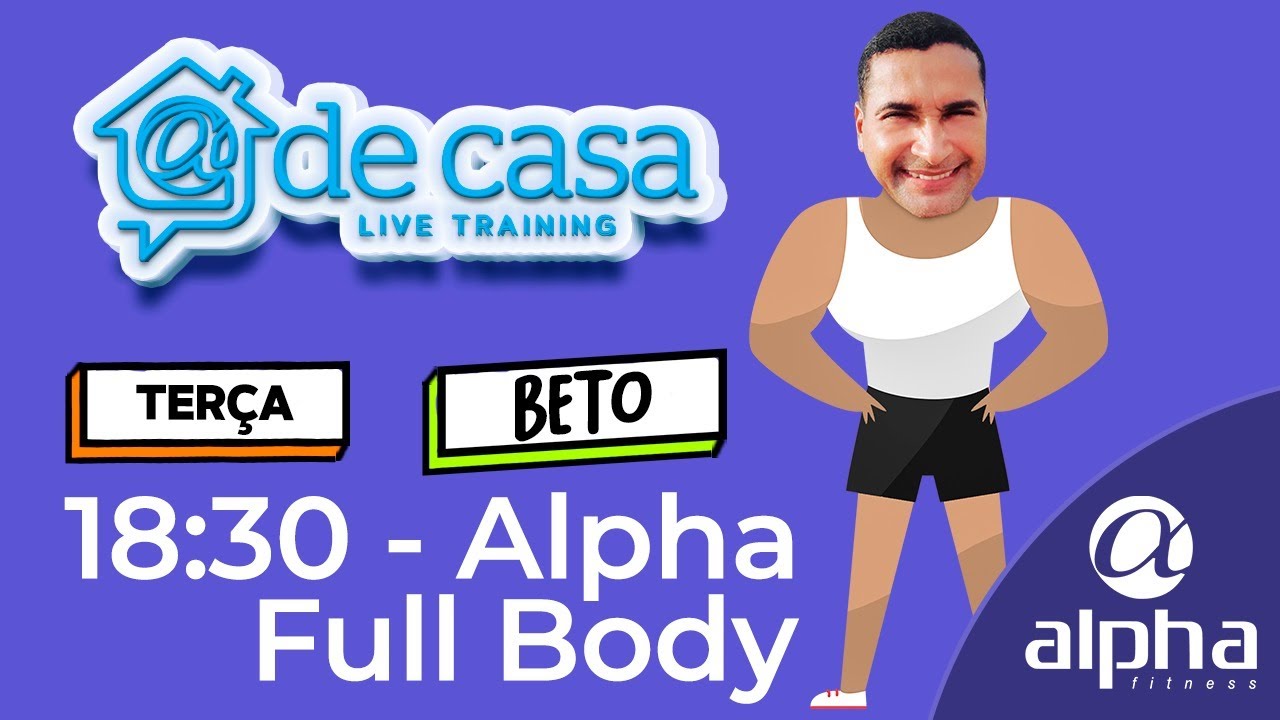 [31/03 - 18h30] ALPHA FULL BODY com Beto - YouTube