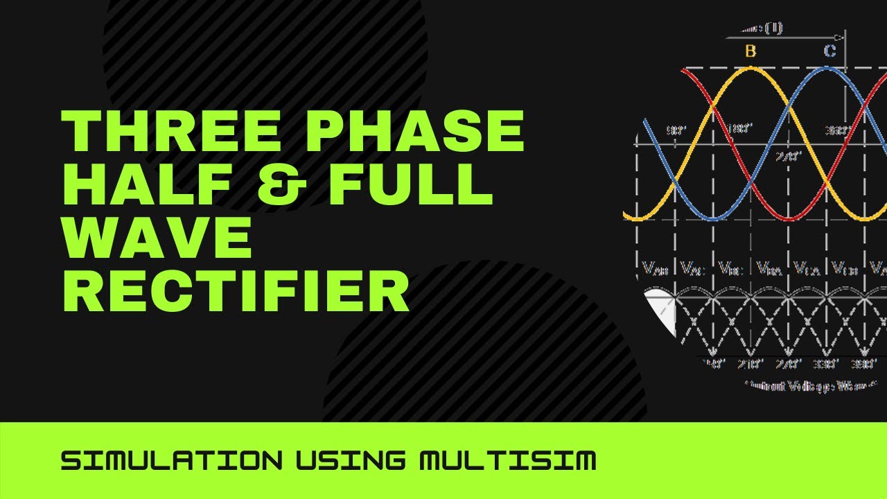 Three Phase Half & Full Wave Rectifier - YouTube
