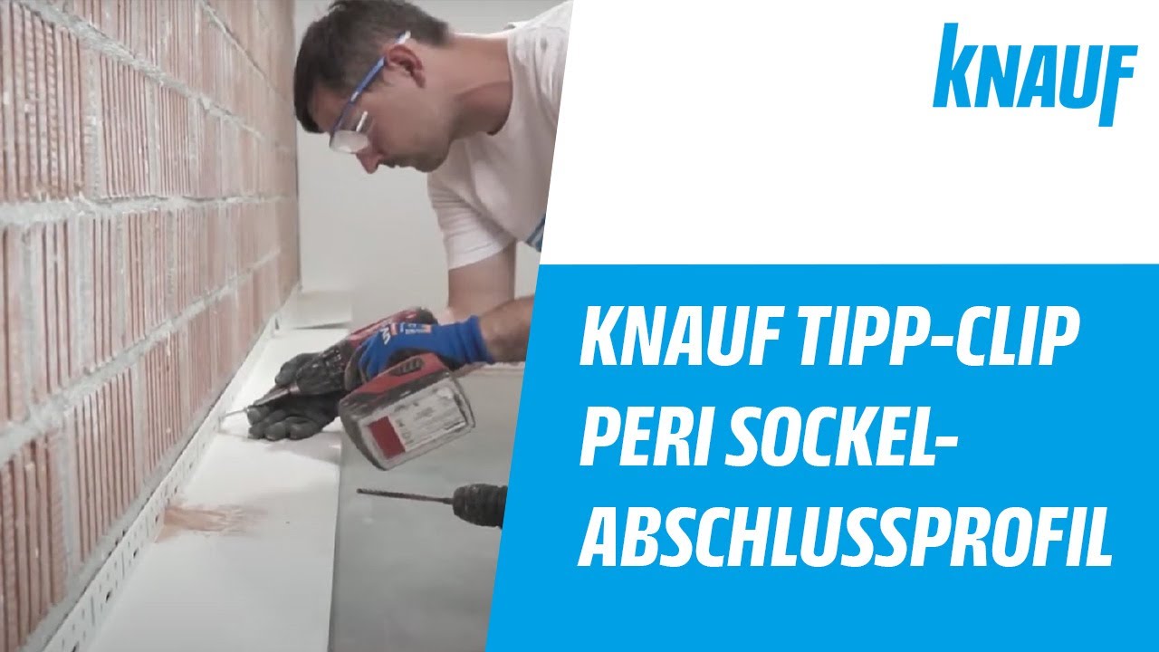 Knauf Tipp-Clip – Verarbeitung von Knauf Peri Sockel-Abschlussprofil ...