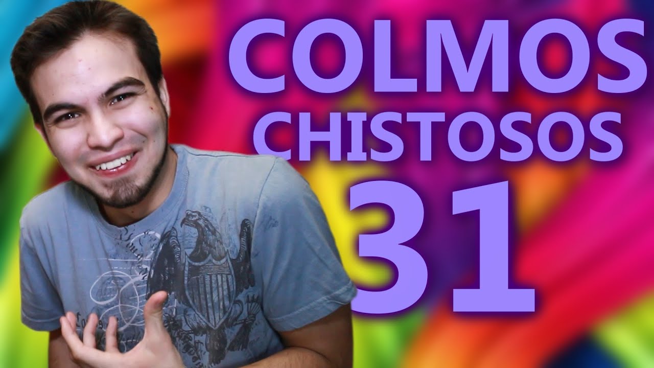 31 Colmos Chistosos - YouTube