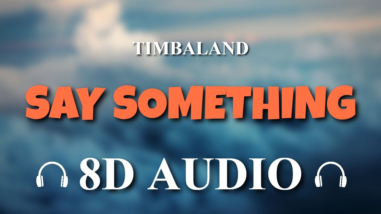 Timbaland ft. Drake - Say Something [8D AUDIO] - YouTube