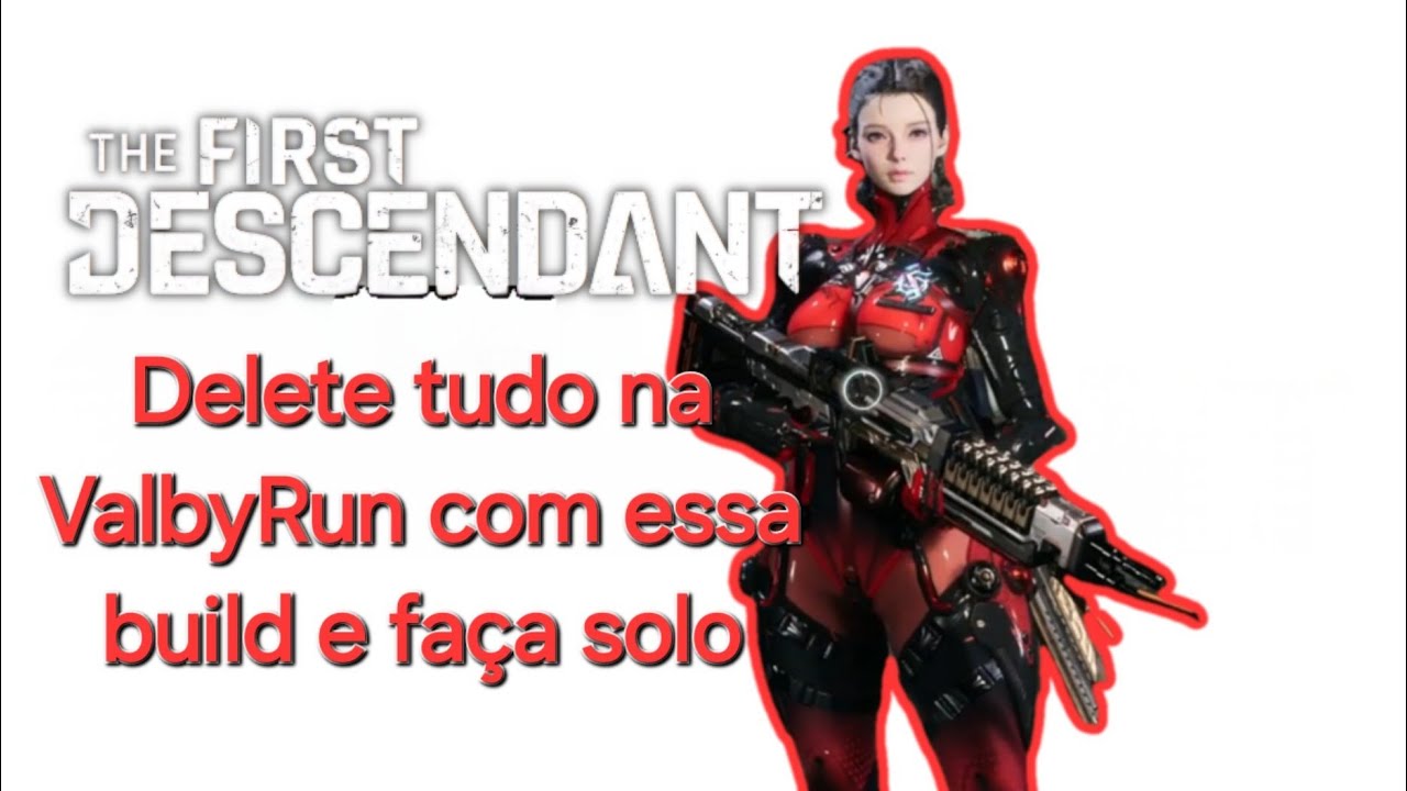 The First Descendant Build da Valby pra deletar tudo na valby run solo ...