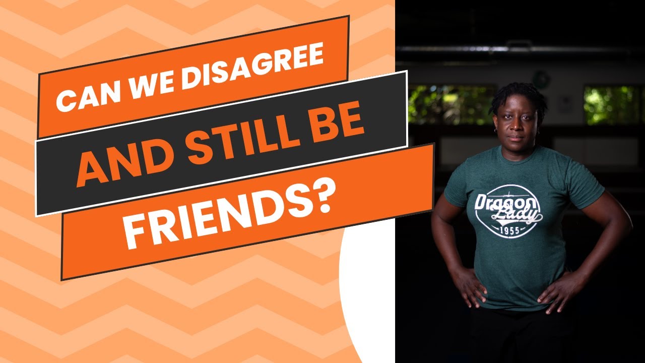 Can we disagree and still be friends? - YouTube